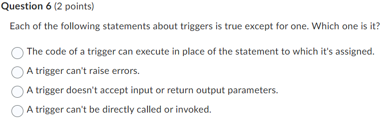 Solved Each of the following statements about triggers is | Chegg.com