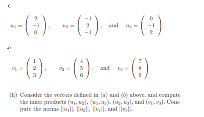 Solved a) u1=⎝⎛2−10⎠⎞,u2=⎝⎛−12−1⎠⎞, and u3=⎝⎛0−12⎠⎞ b) | Chegg.com
