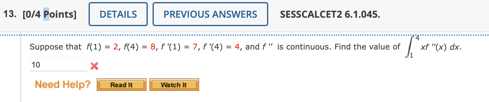Suppose that f(1)=2,f(4)=8,f′(1)=7,f′(4)=4, and f′′ | Chegg.com