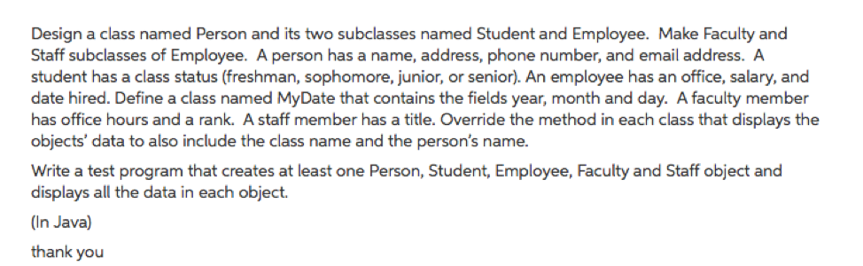 Solved Design a class named Person and its two subclasses | Chegg.com