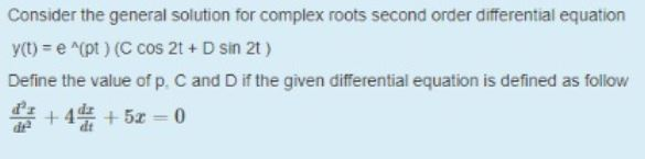Solved Consider the general solution for complex roots | Chegg.com