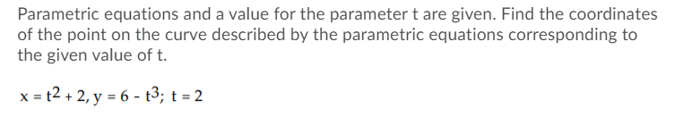 Solved Parametric equations and a value for the parameter t | Chegg.com