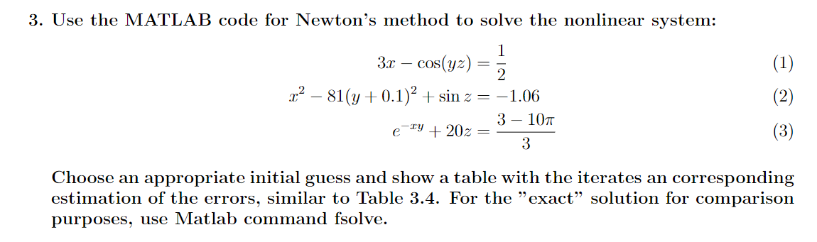Solved Use the MATLAB code for Newton's method to solve the | Chegg.com