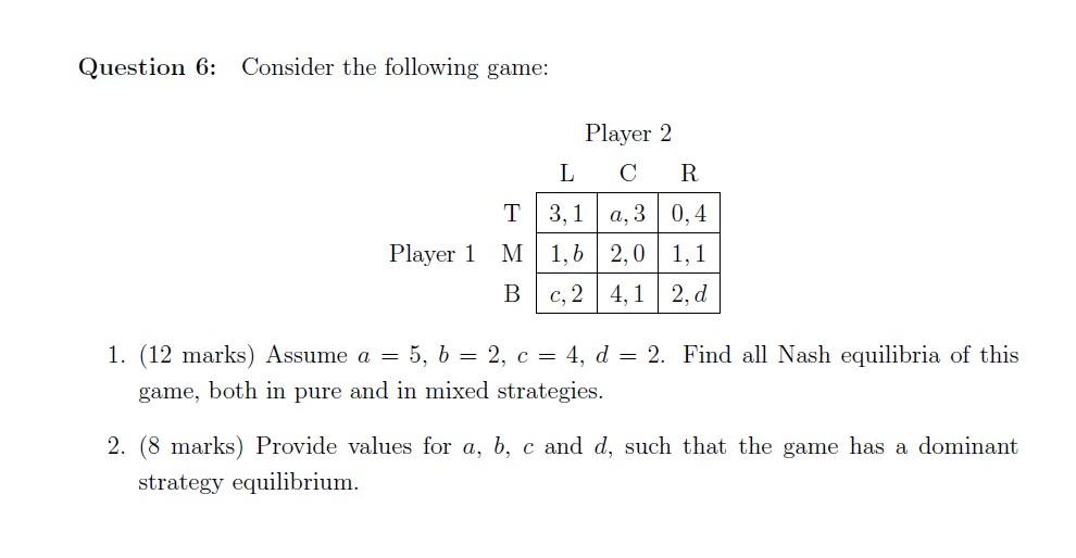 Solved Question 6: Consider the following game: 1. (12 | Chegg.com