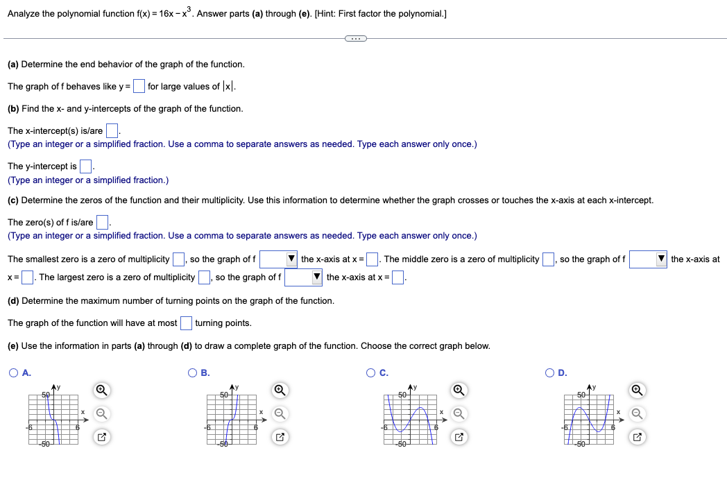Solved Analyze the polynomial function f(x)=16x−x3. Answer | Chegg.com