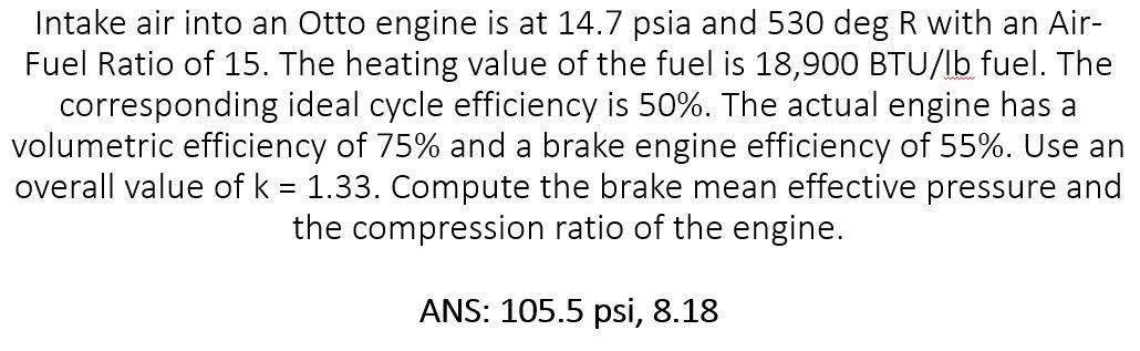 Solved Intake air into an Otto engine is at 14.7 psia and | Chegg.com