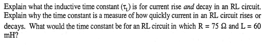 Solved Explain what the inductive time constant (τ) is for | Chegg.com