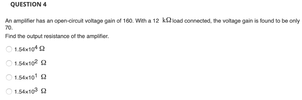 Solved QUESTION 4 An amplifier has an open-circuit voltage | Chegg.com