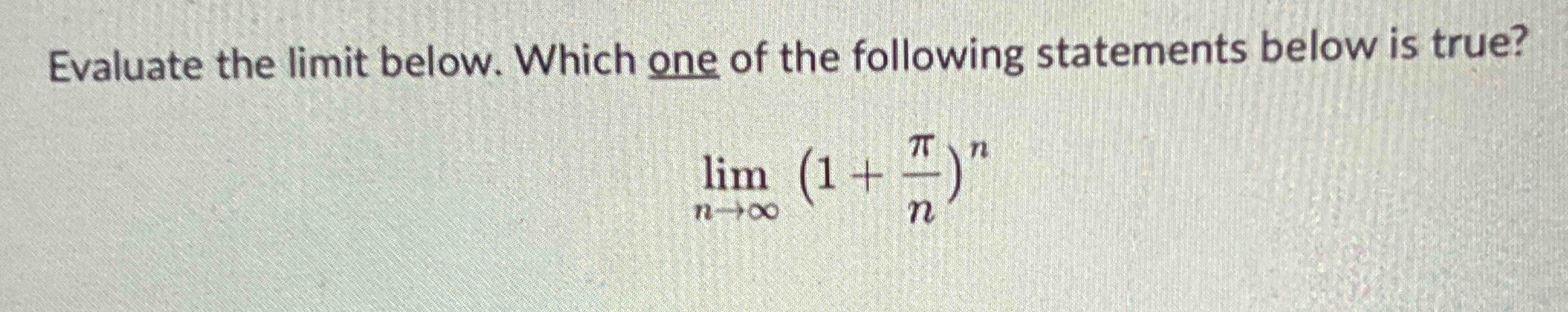 Solved Evaluate the limit below. Which one of the following | Chegg.com