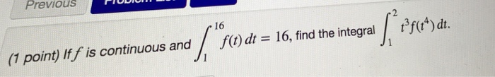 Solved If f is continuous and integral_1^16 f(t) dt = 16, | Chegg.com