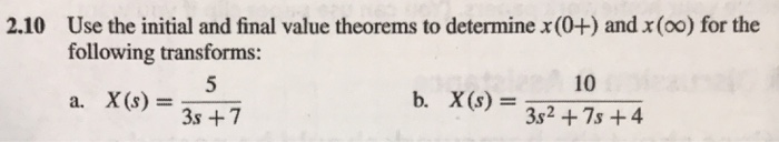 Solved Use the initial and final value theorems to determine | Chegg.com