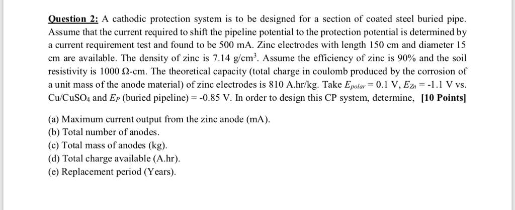 Solved Question 2: A cathodic protection system is to be | Chegg.com