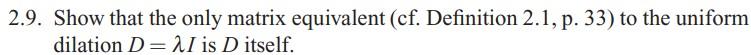 2.9. Show that the only matrix equivalent (cf. | Chegg.com