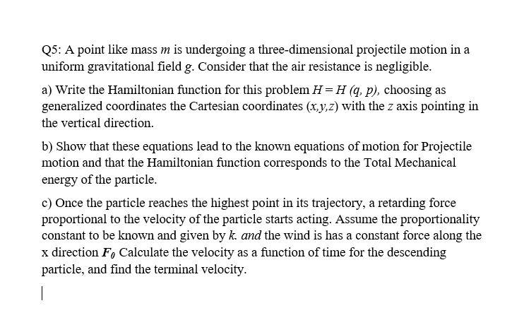 Solved Q5: A point like mass m is undergoing a | Chegg.com