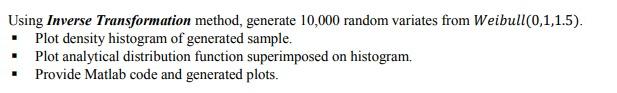 Using Inverse Transformation method, generate 10,000 | Chegg.com