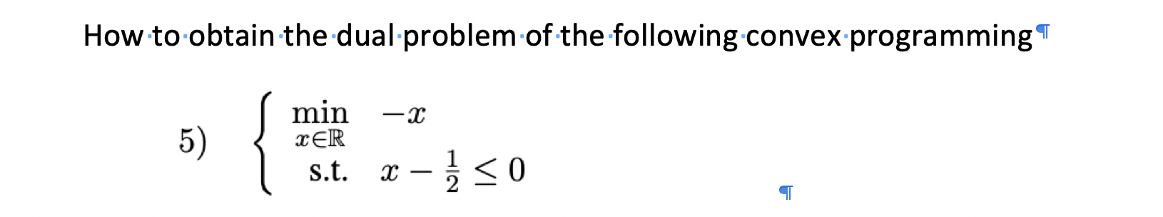 Solved How to obtain the dual problem of the following | Chegg.com