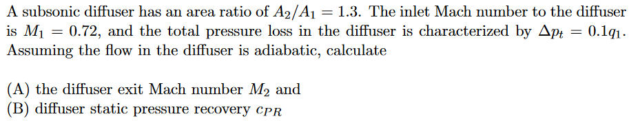 Solved A subsonic diffuser has an area ratio of A2/A 1.3. | Chegg.com