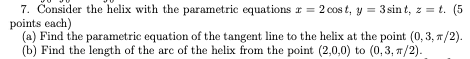 Solved 7. Consider the helix with the parametric equations r | Chegg.com
