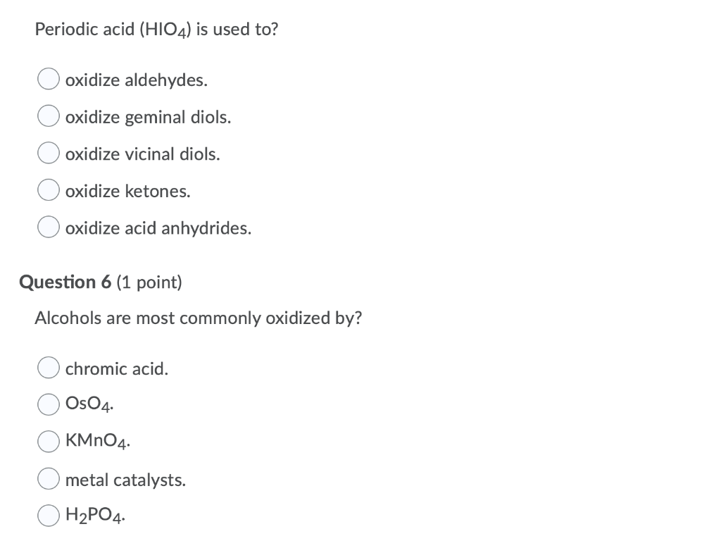 Solved Periodic acid (HIO4) is used to? O oxidize aldehydes. | Chegg.com