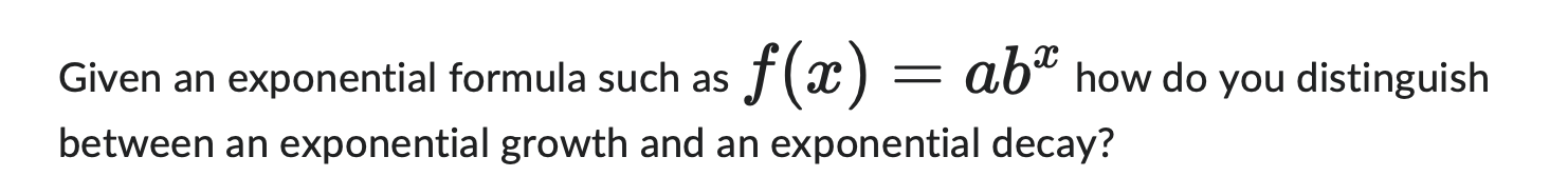 Solved Given an exponential formula such as f(x)=abx ﻿how do | Chegg.com
