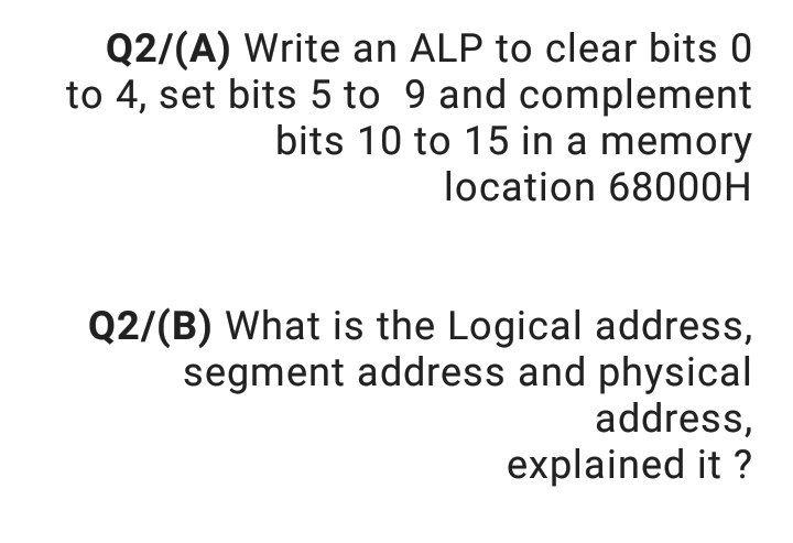 Solved Q2/(A) Write an ALP to clear bits 0 to 4, set bits 5 | Chegg.com
