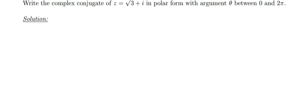 Solved Write the complex conjugate of z=3+i in polar form | Chegg.com