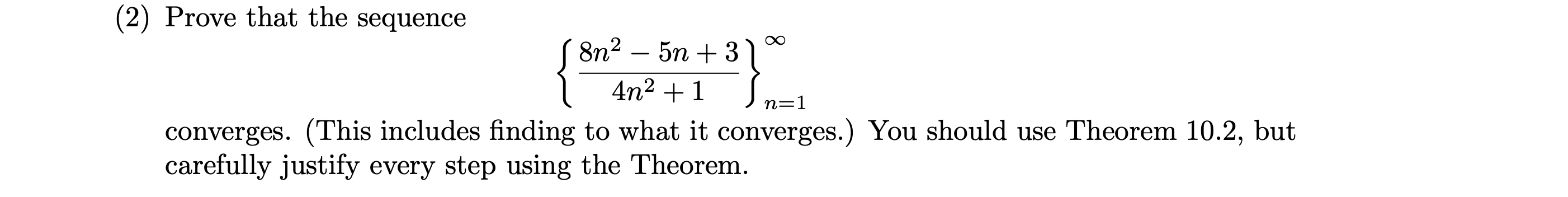 Solved (2) Prove that the sequence {4n2+18n2−5n+3}n=1∞ | Chegg.com