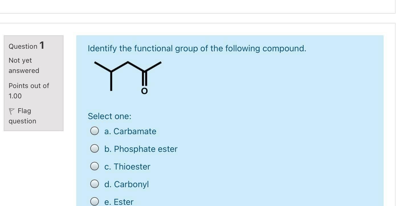 Solved Question 1 Identify the functional group of the | Chegg.com