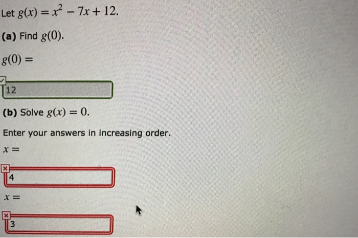 Solved Let g(x) =x2-7x+12. (a) Find g(0). 12 (b) Solve g(x) | Chegg.com