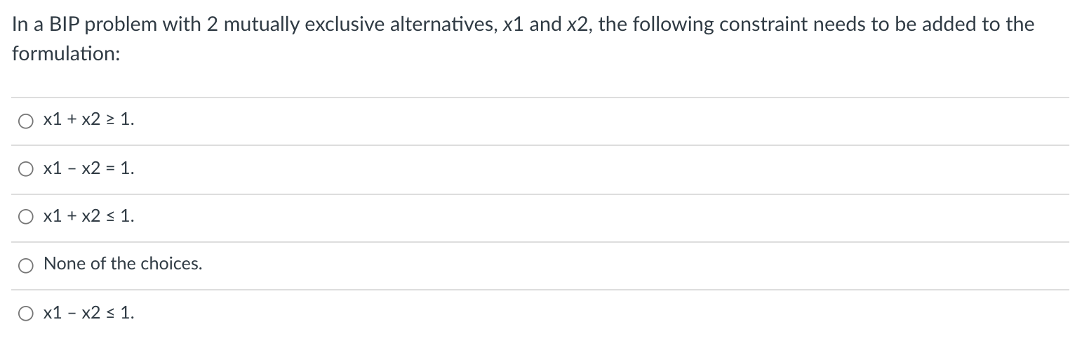 Solved In a BIP problem, 1 corresponds to a yes decision and | Chegg.com
