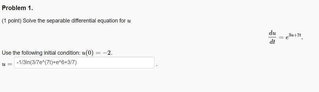 Solved Problem 1. (1 point) Solve the separable differential | Chegg.com