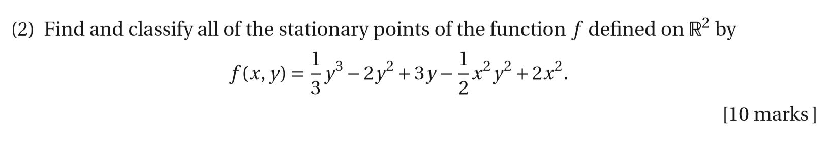 Solved (2) Find and classify all of the stationary points of | Chegg.com