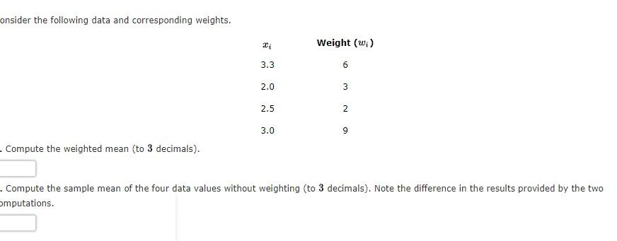 Solved onsider the following data and corresponding weights. | Chegg.com