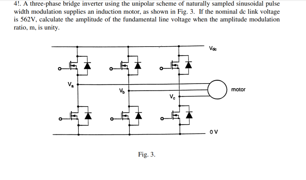 Solved 4!. A three-phase bridge inverter using the unipolar | Chegg.com