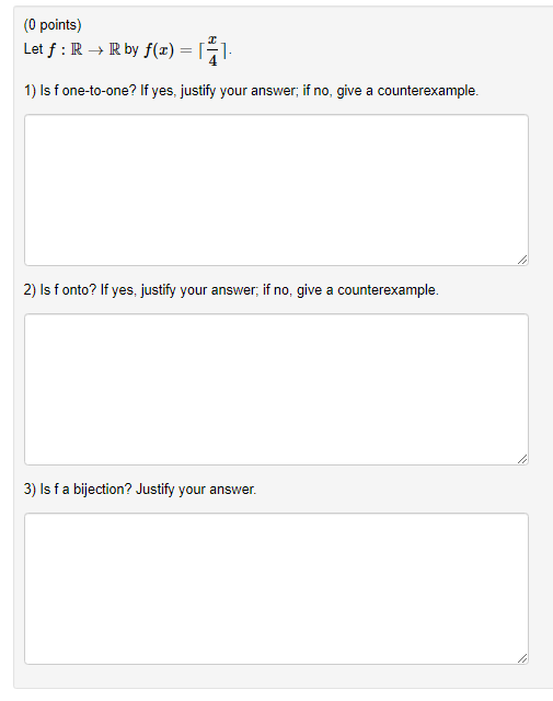 Solved (0 points) Let f:R→R by f(x)=⌈4x⌉. 1) Is f | Chegg.com