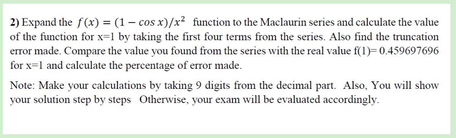 Solved 2) Expand the f(x)=(1−cosx)/x2 function to the | Chegg.com