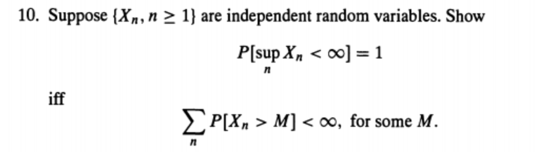 Solved 10. Suppose {Xn,n≥1} are independent random | Chegg.com