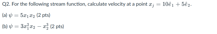 Solved Q2. For the following stream function, calculate | Chegg.com