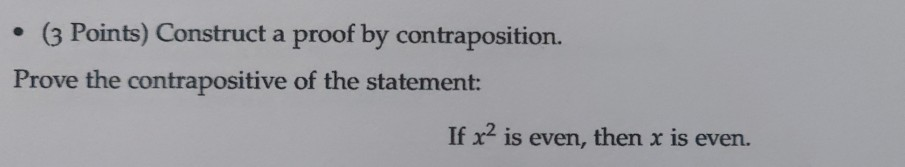 Solved • (3 Points) Construct a proof by contraposition. | Chegg.com