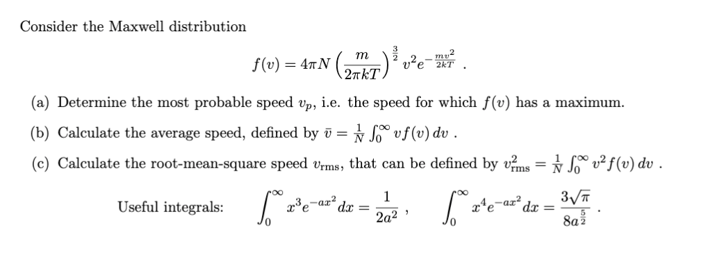 Solved Consider the Maxwell distribution m т f(v) = 40N 2nKT | Chegg.com