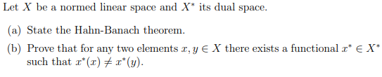 Solved Let X be a normed linear space and X* its dual space. | Chegg.com