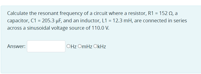 Solved Calculate the resonant frequency of a circuit where a | Chegg.com
