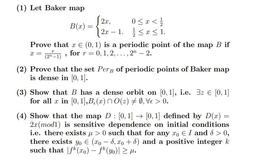 Solved (1) Let Baker map 2x, B(x)= 0 0. = (4) Show that the | Chegg.com
