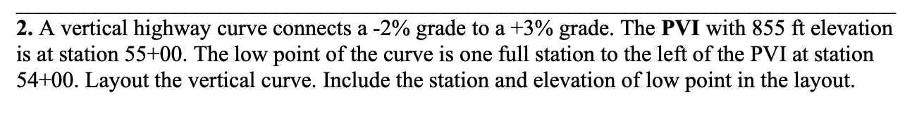 Solved 2. A vertical highway curve connects a -2% grade to a | Chegg.com