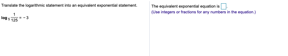 Solved Translate the logarithmic statement into an | Chegg.com