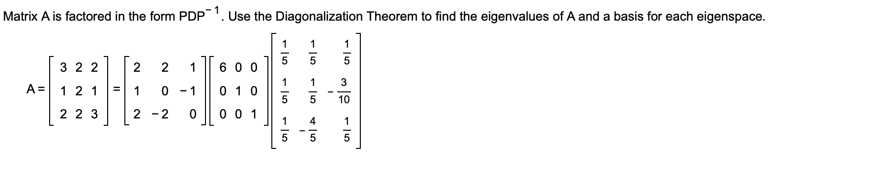 Solved Matrix A ﻿is factored in the form PDP-1. ﻿Use the | Chegg.com