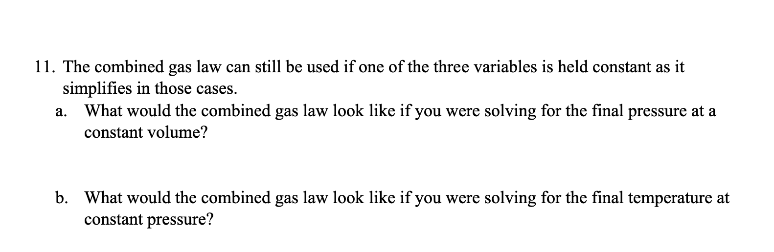 Solved 11. The combined gas law can still be used if one of | Chegg.com