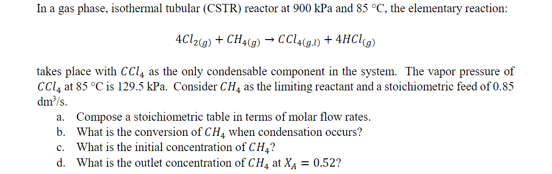 Solved In a gas phase, isothermal tubular (CSTR) reactor at | Chegg.com