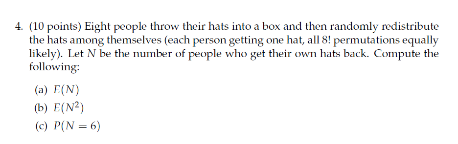 Solved (10 points) Eight people throw their hats into a box | Chegg.com