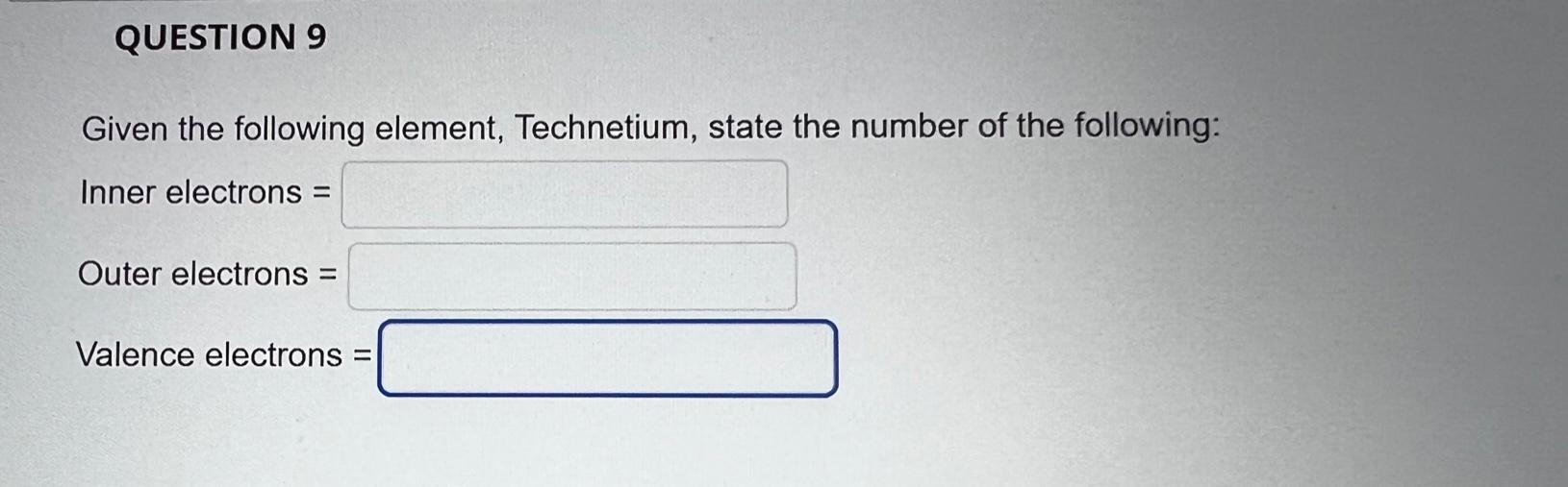 Solved Given the following element, Technetium, state the | Chegg.com